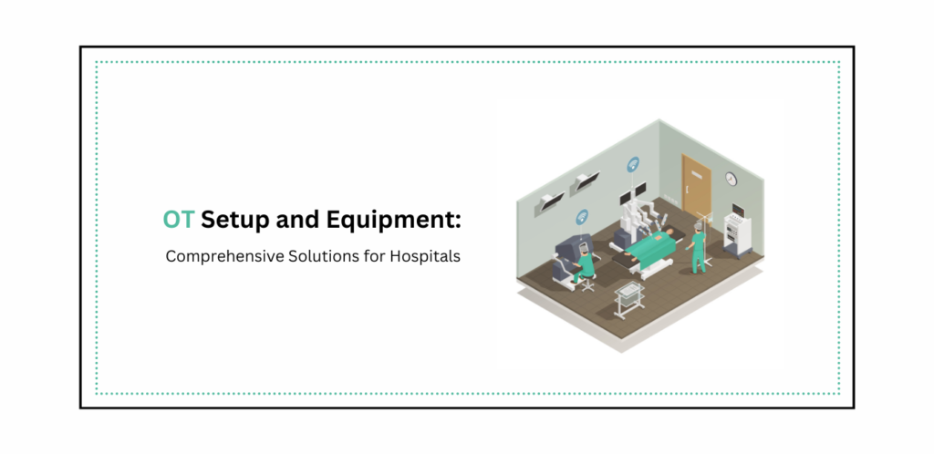OT Setup and Equipment: Comprehensive Solutions for Hospitals - MEDASUS ...